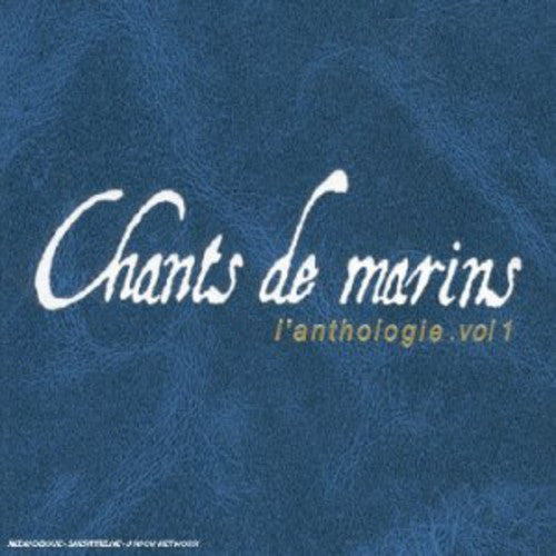 Chants De Marins-Anthologie - Vol. 1-Chants de Marins-Anthologie – FYE