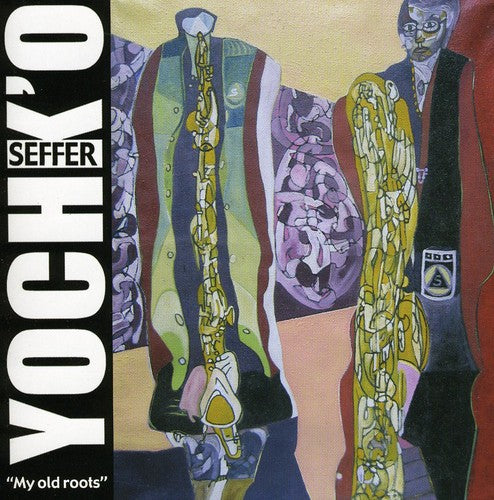 Yochk'O Seffer - My Old Roots – FYE