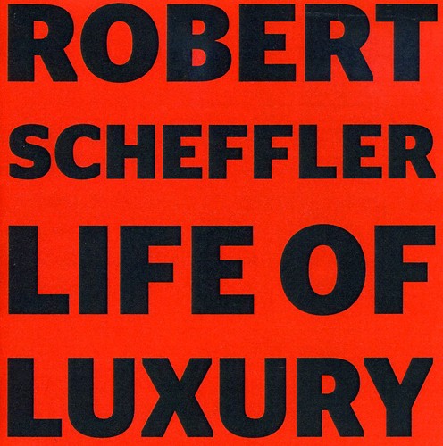 Robert Scheffler - Life Of Luxury – FYE
