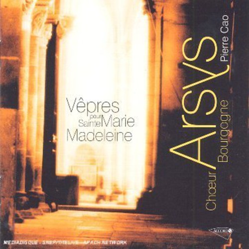 Cao/ Choeur Arsys Bourgogne - Vepres Pour Sainte Marie Madeleine – FYE