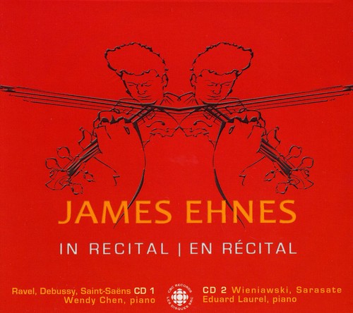 Debussy/ Ravel/ Saint-Saens/ Ehnes - James Ehnes: In Recital – FYE