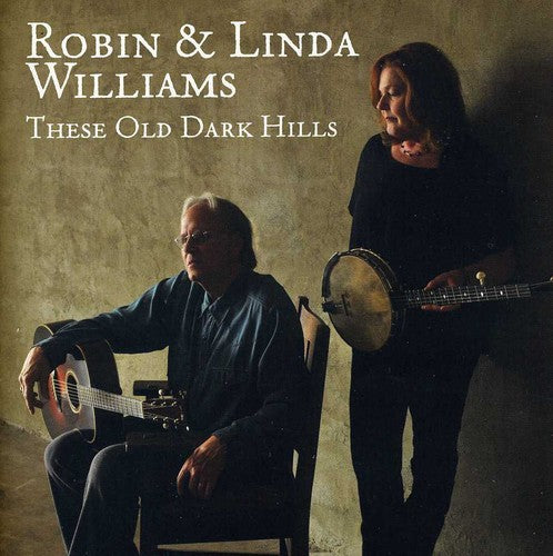 Robin & Linda Williams - These Old Dark Hills – FYE