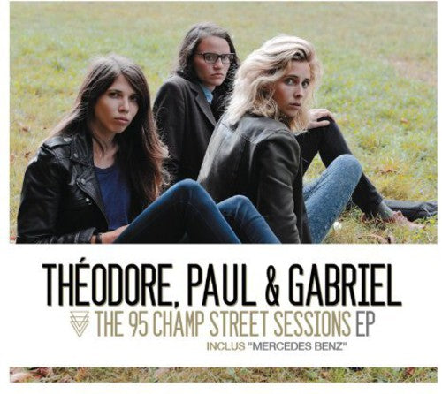 Paul Theodore Et Gabriel - 95 Champ Street Sessions – FYE