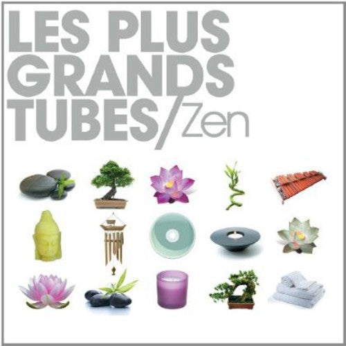 Les Plus Grands Tubes Zen - Les Plus Grands Tubes Zen – FYE