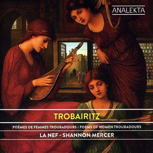 Shannon Mercer & La Nef - Trobairitz: Poems of Women Troubadours – FYE