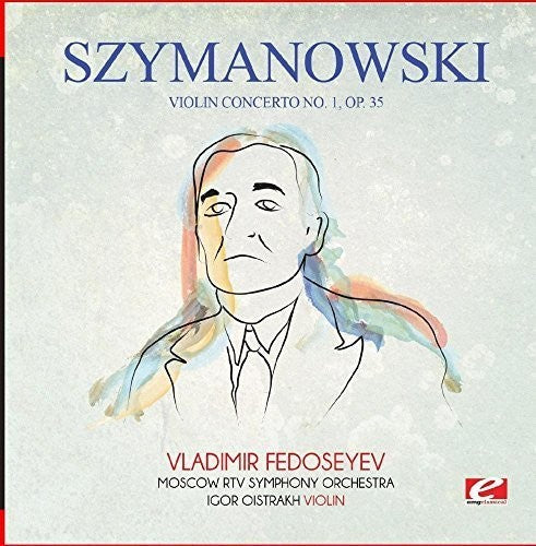 Szymanowski - Szymanowski: Violin Concerto No. 1, Op. 35 – FYE