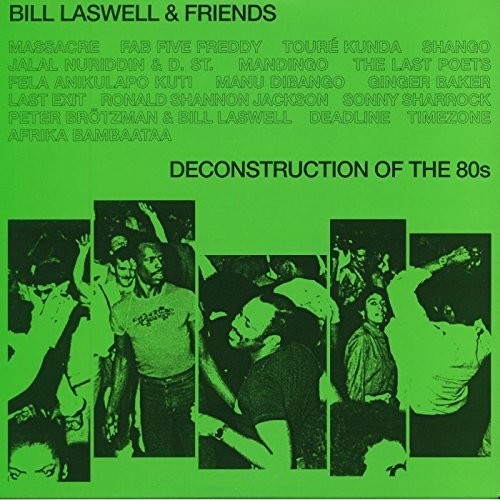 Bill Laswell & Friends - Deconstruction of the 80S – FYE