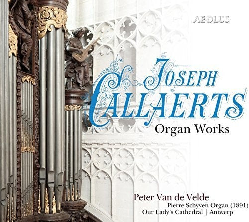 Callaerts/ Velde - Organ Works – FYE