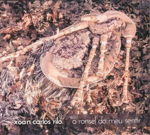 Xoan Rilo Carlos - O Ronsel Do Meu Sentir – FYE