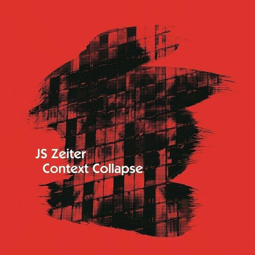 J.S. Zeiter - Context Collapse – FYE