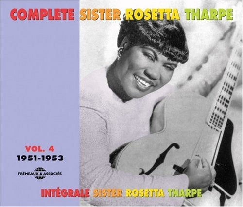 Sister Tharpe Rosetta - Complete Sister Rosetta Rosetta 4: 1951-1953 – FYE
