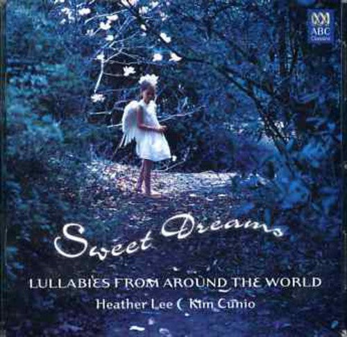 Heather Lee / Kim Cunio - Sweet Dreams: Lullabies from Around the Worl ...