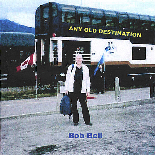 Bob Bell - Any Old Destination – FYE